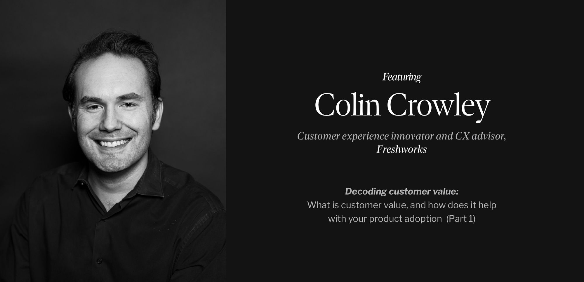 Decoding customer value in SaaS with 5 steps with Colin Crowley